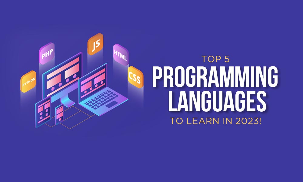 Top 5 Programming Languages To Learn In 2023